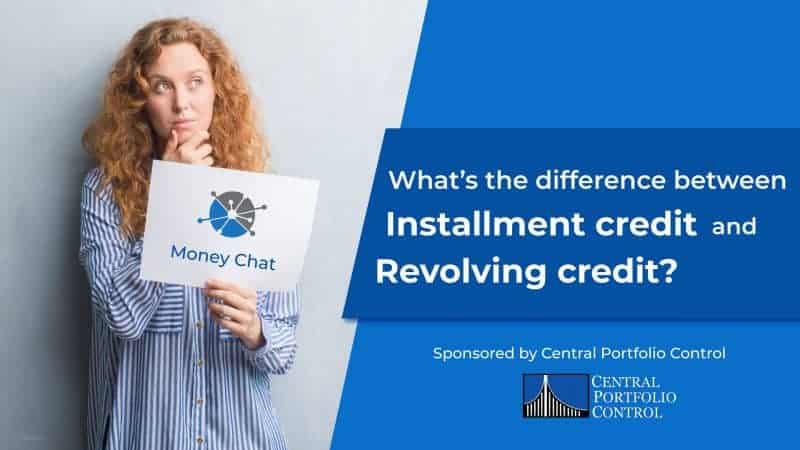 Explaining The Difference Between Installment Credit and Revolving Credit