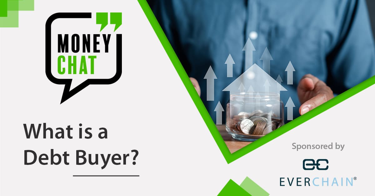 Money Chat - What is a Debt Buyer?